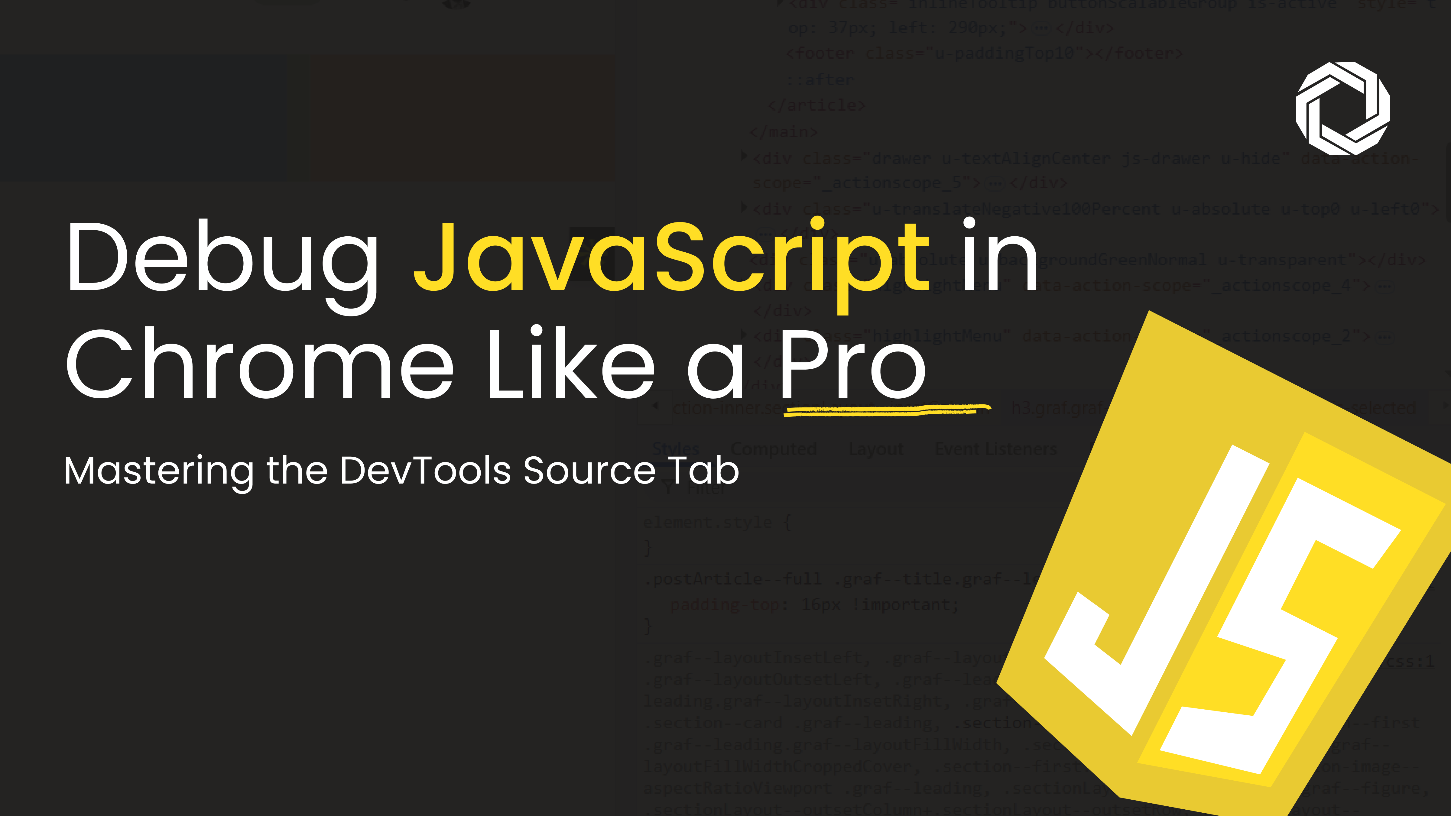 Debug JavaScript in Chrome Like a Pro: Mastering the DevTools
